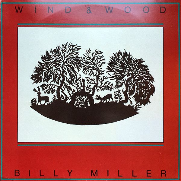 Billy Miller (2) - Wind & Wood (1987)